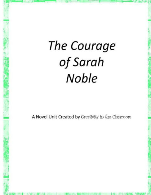 The Courage of Sarah Noble: A Novel Unit Created by Creativity in the ...