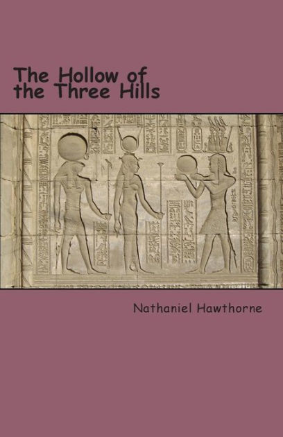 The Hollow of the Three Hills by Nathaniel Hawthorne | eBook | Barnes ...