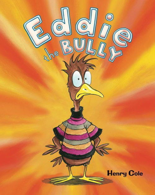 Eddie the Bully by Henry Cole, Hardcover | Barnes & Noble®