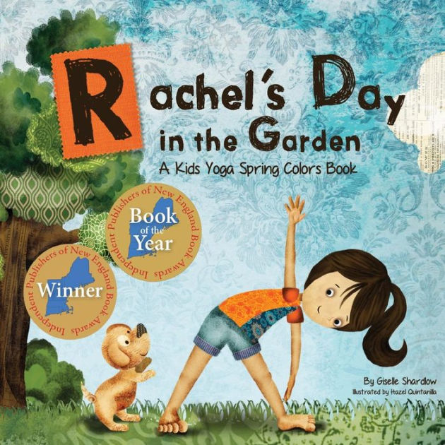 Rachel's Day in the Garden: A Kids Yoga Spring Colors Book by Giselle ...