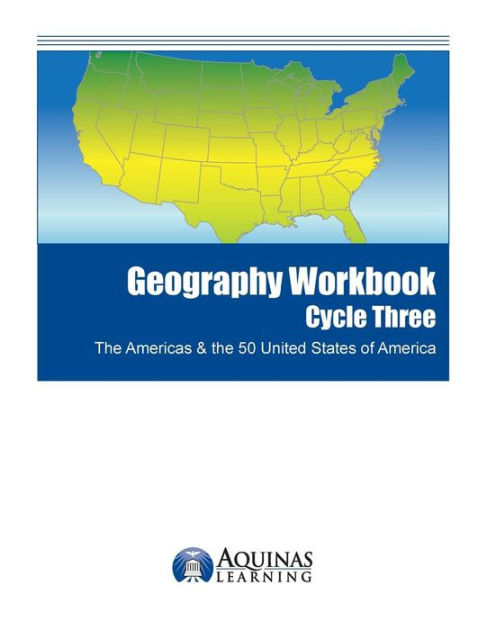 Geography Workbook, Cycle Three: The Americas & the 50 United States of ...