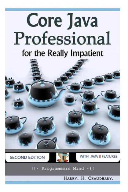 Core Java Professional: for the Really Impatient. by Harry. H. Chaudhary., Paperback | Barnes ...