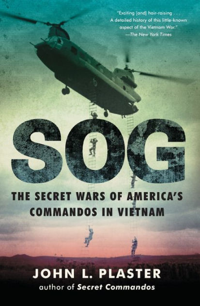 SOG: The Secret Wars of America's Commandos in Vietnam by John L. Plaster, Paperback | Barnes ...