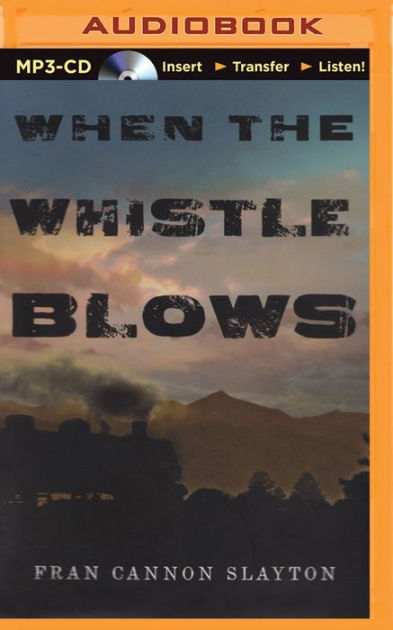 When the Whistle Blows by Fran Cannon Slayton | eBook | Barnes & Noble®