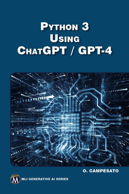 Python 3 Using ChatGPT / GPT-4 by Oswald Campesato, Paperback | Barnes & Noble®
