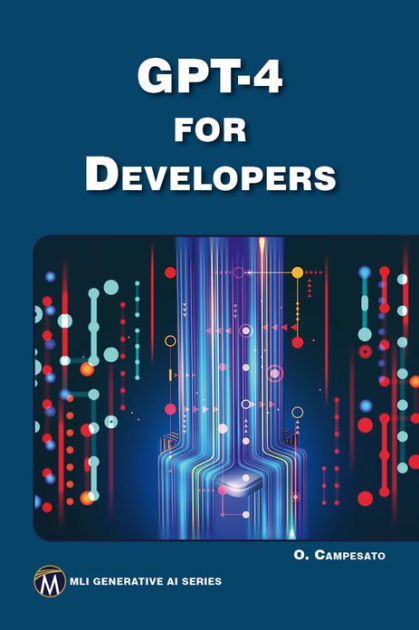 GPT-4 for Developers by Oswald Campesato, Paperback | Barnes & Noble®