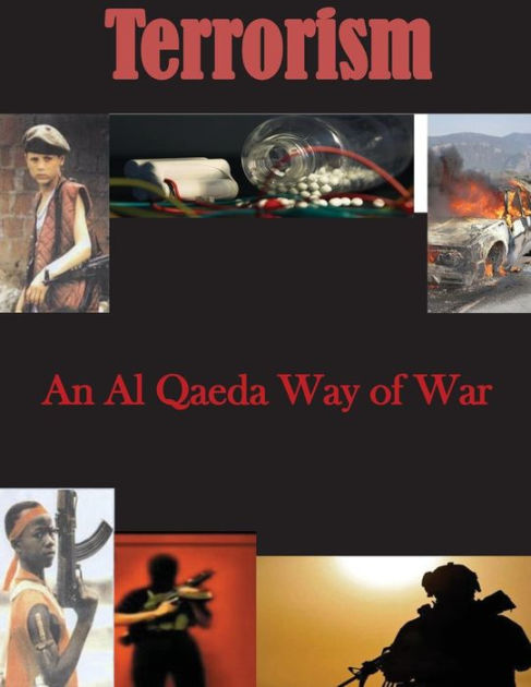 An Al Qaeda Way of War by U S Army Command and General Staff Coll ...