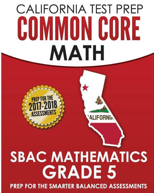 CALIFORNIA TEST PREP Common Core Math SBAC Mathematics Grade 5 ...