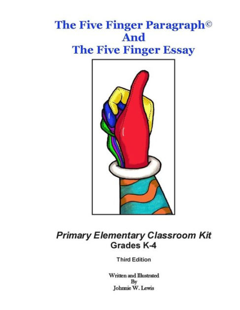 The Five Finger Paragraph and The Five Finger Essay: Primary Elem ...