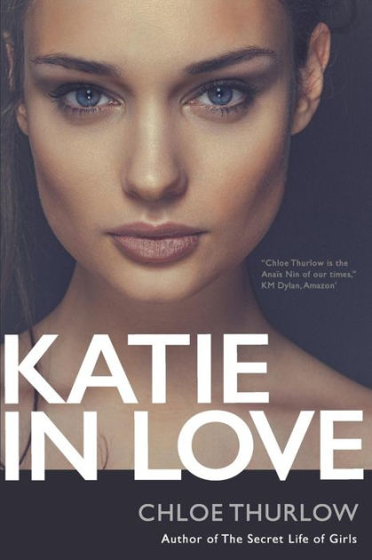 Katie In Love Full Length Erotic Romance Novel By Chloe Thurlow