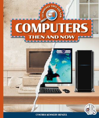 Computers Then and Now by Cynthia Kennedy Henzel, Hardcover | Barnes & Noble®