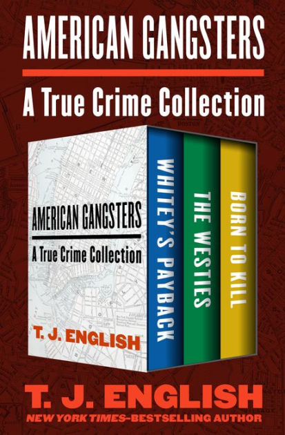 American Gangsters: A True Crime Collection by T. J. English | eBook ...