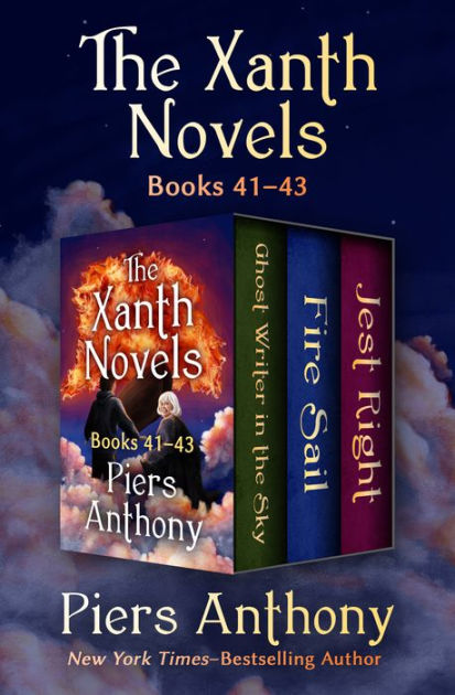 The Xanth Novels, Books 41-43: Ghost Writer in the Sky, Fire Sail, and Jest Right by Piers ...
