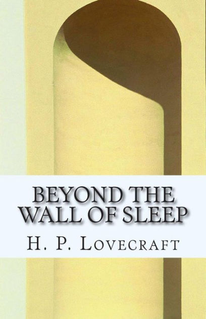 BEYOND THE WALL OF SLEEP by H. P. Lovecraft, Paperback | Barnes & Noble®