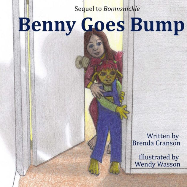 Benny Goes Bump: A Boomsnickle Book by Wendy Wasson, Brenda Cranson, Paperback | Barnes & Noble®