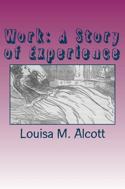 Work: A Story of Experience by Louisa May Alcott, Paperback | Barnes ...