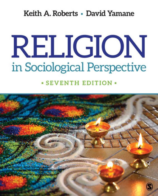 Religion in Sociological Perspective by Keith A. Roberts, David A ...