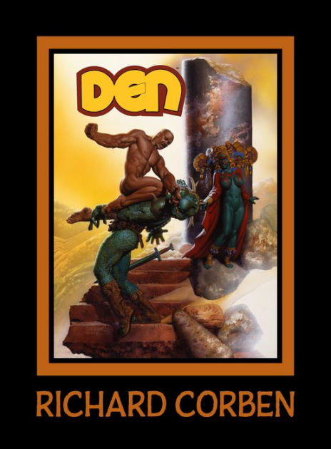 DEN Volume 1: Neverwhere by Richard Corben, Hardcover | Barnes & Noble®