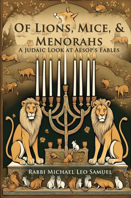 Of Lions, Mice, & Menorahs A Judaic Look at Aesop's Fables by Michael ...