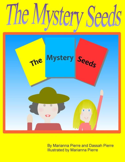 The Mystery Seeds by Dassah Pierre, Marianna Pierre, Paperback | Barnes ...