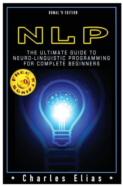 Neuro Linguistic Programming: NLP: Neuro Linguistic Programming & Mind Control by Charles Elias ...