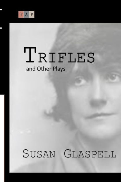 Trifles and Other Plays by Susan Glaspell, Paperback | Barnes & Noble®