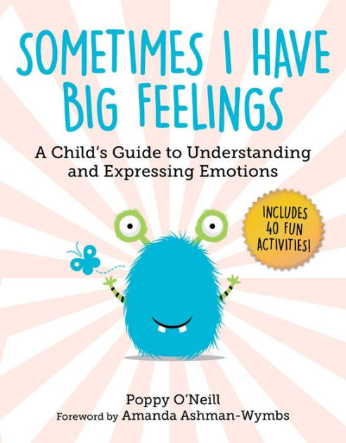 Sometimes I Have Big Feelings: A Child's Guide to Understanding and ...