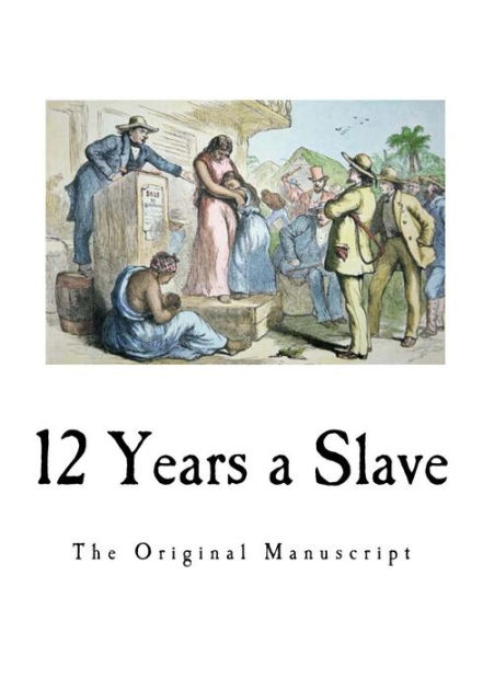 12 Years A Slave Narrative Of Solomon Northup By Solomon Northup