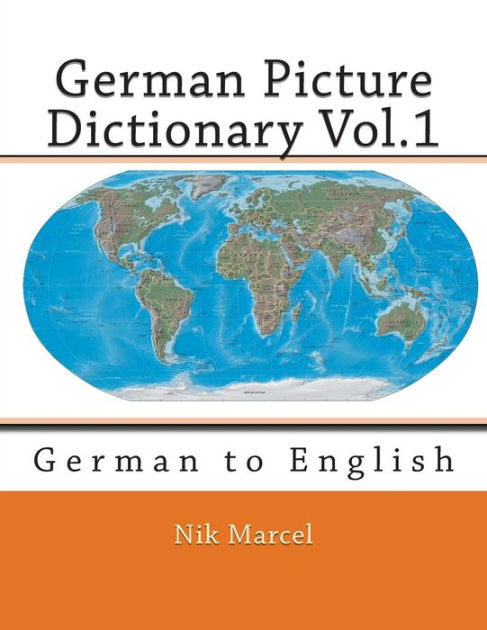 German Picture Dictionary Vol.1: German to English by Nik Marcel ...