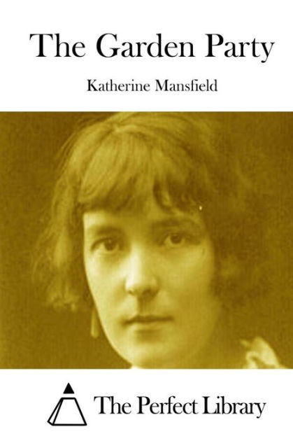 The Garden Party by Katherine Mansfield, Paperback | Barnes & Noble®