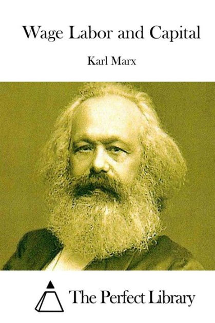 Wage Labor and Capital by The Perfect Library, Karl Marx, Paperback ...