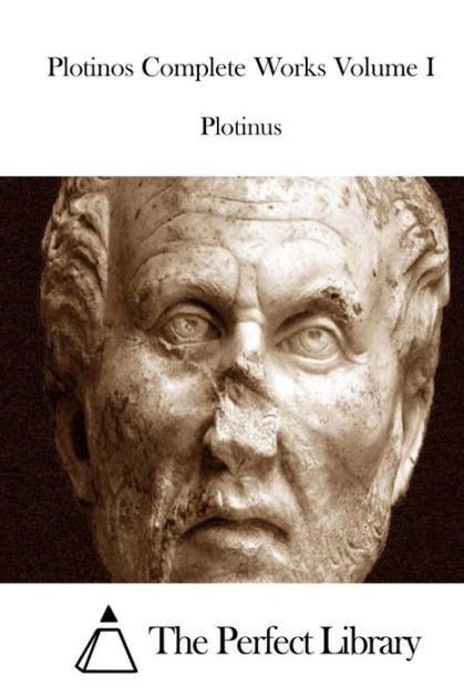 Plotinos Complete Works Volume I by The Perfect Library, Plotinus, Paperback | Barnes & Noble®