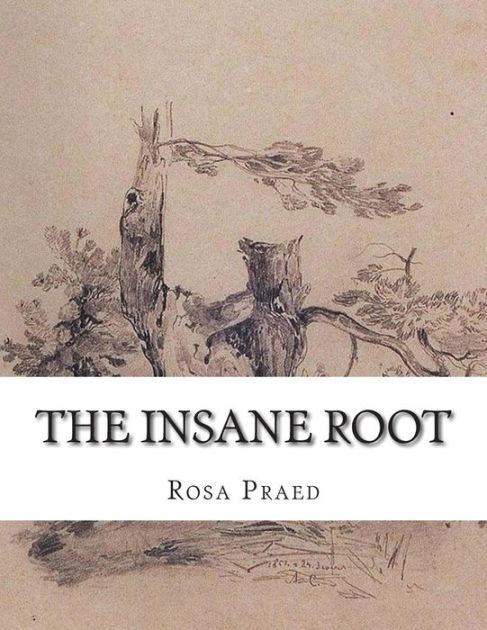 The Insane Root (Esprios Classics) by Rosa Praed, Paperback | Barnes & Noble®