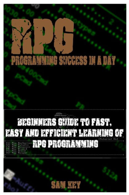 Rpg Programming Success In A Day Beginners Guide To Fast Easy And Efficient Learning Of Rpg 0179