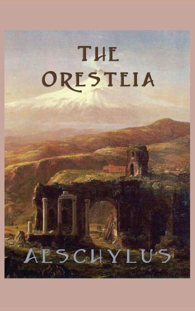 Oresteia by Aeschylus, Paperback | Barnes & Noble®