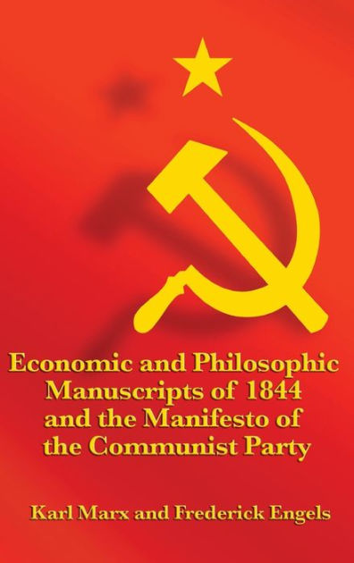 Economic and Philosophic Manuscripts of 1844 and the Manifesto of the ...