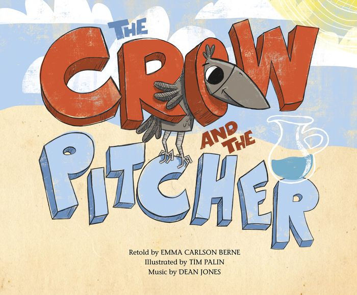 The Crow and the Pitcher by Emma Bernay, Emma Carlson Berne, Tim Palin ...
