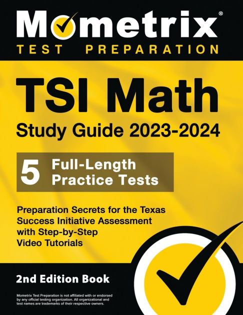 TSI Math Study Guide 2023-2024 - 5 Full-Length Practice Tests ...