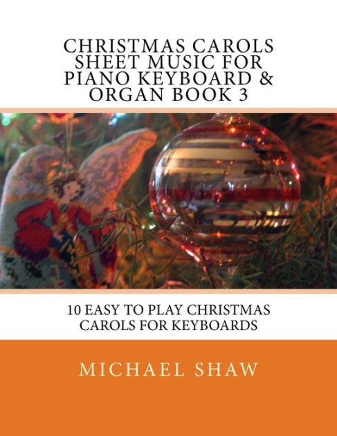 Christmas Carols Sheet Music For Piano Keyboard & Organ Book 3: 10 Easy ...