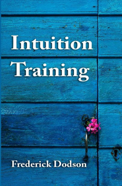 Intuition Training by Frederick Dodson, Paperback | Barnes & Noble®