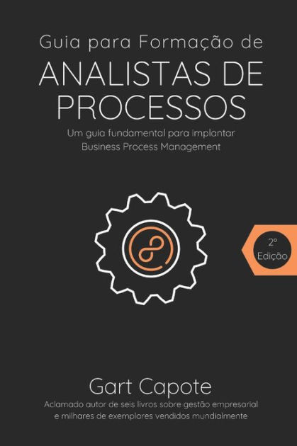 Guia Para Formacao De Analistas De Processos Gestão Por Processos De