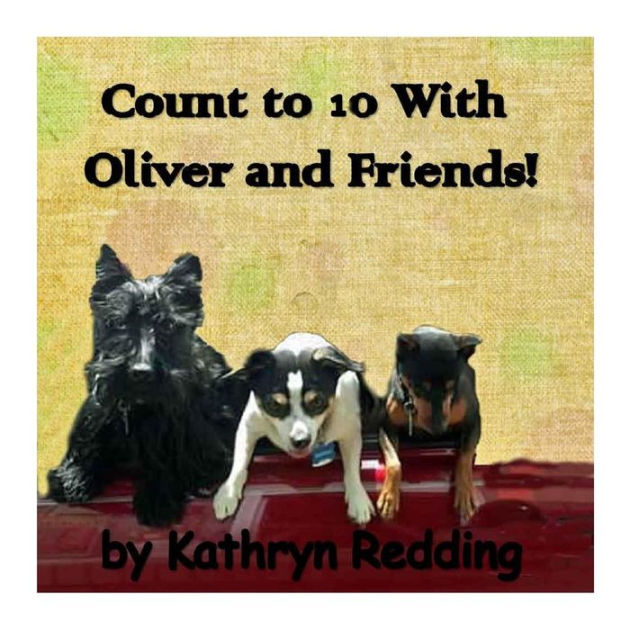 Count to 10 With Oliver and Friends! by Kathryn Redding, Paperback ... Count to 10 With Oliver and Friends! by Kathryn Redding, Paperback ...