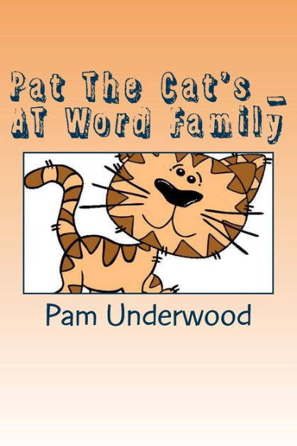 Pat the Cat's _AT Word Family by Pam Underwood, Paperback | Barnes & Noble®