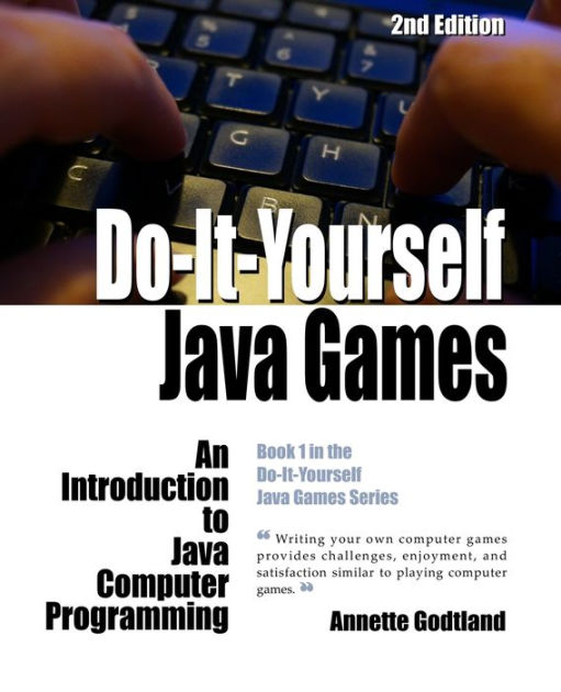 Do-It-Yourself Java Games: An Introduction to Java Computer Programming by Leah Darst, Annette ...
