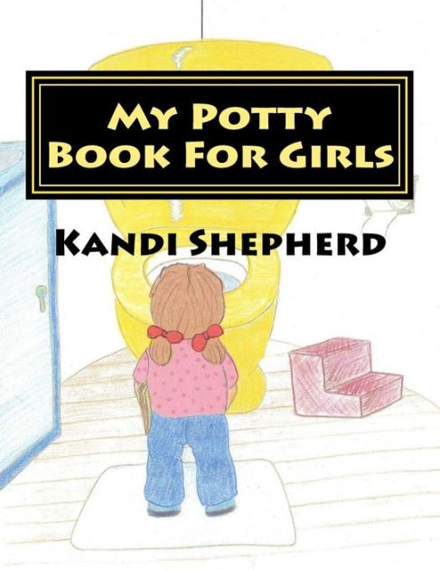 My Potty Book For Girls by Kandi Shepherd, Daniel Jones, Paperback ...