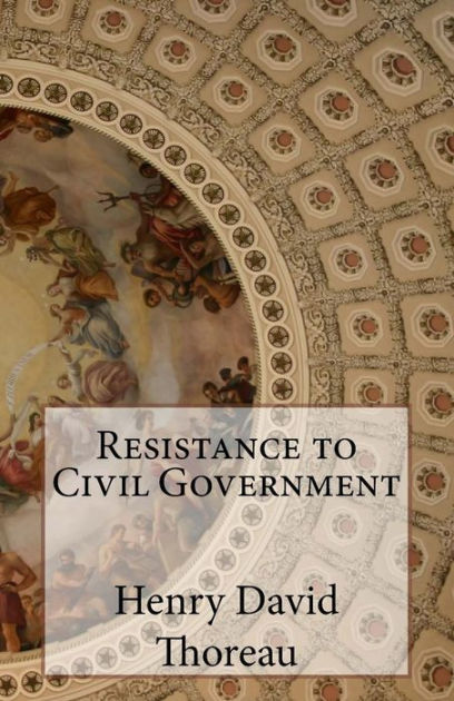 Resistance to Civil Government by Henry David Thoreau | eBook | Barnes ...