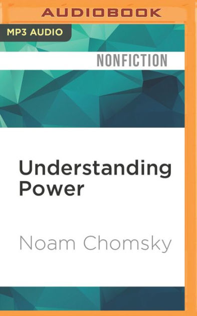 Understanding Power: The Indispensable Chomsky by Noam Chomsky, Robin ... Understanding Power: The Indispensable Chomsky by Noam Chomsky, Robin ...
