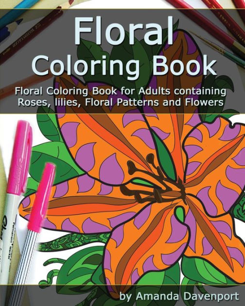 Floral Coloring Book: Floral Coloring Book for Adults containing Roses ...