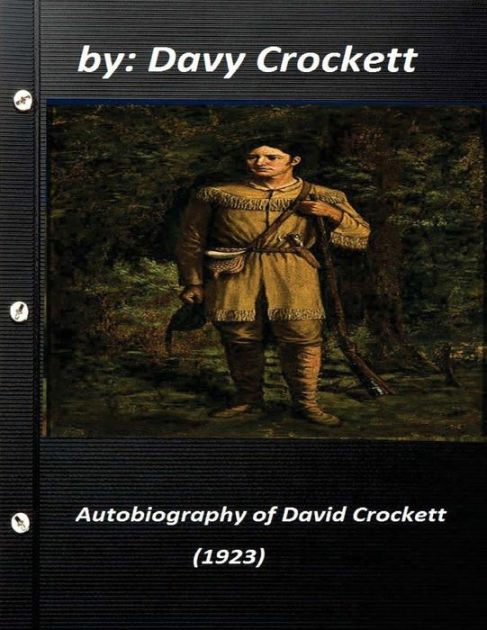 Autobiography of David Crockett (1923) by Davy Crockett by Davy ...