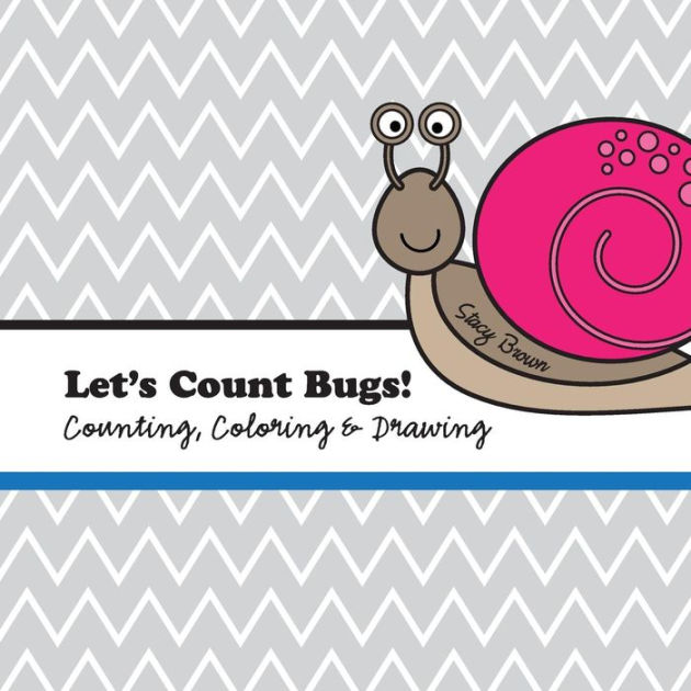 Let's Count Bugs!: A Counting, Coloring and Drawing Book for Kids by ...